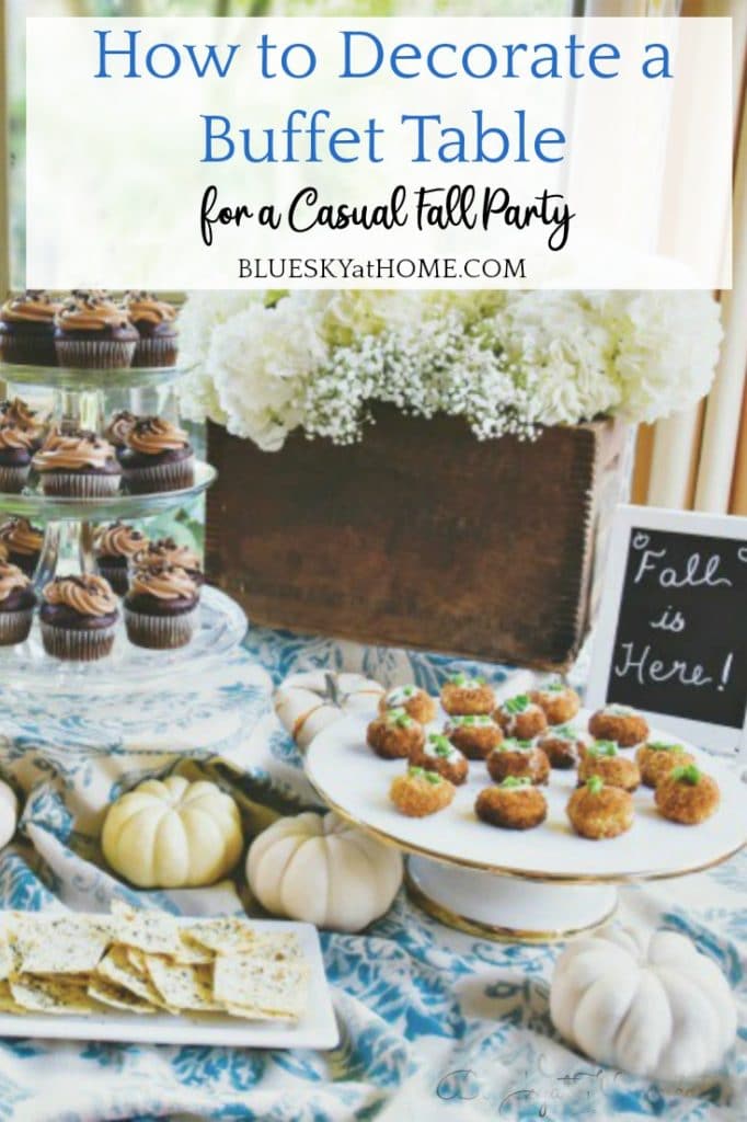 How to Decorate a Buffet Table for a Casual Fall Party - Bluesky at Home