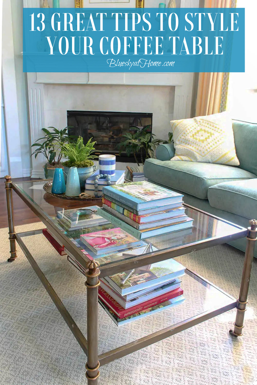 13 Great Tips to Style Your Coffee Table - Bluesky at Home