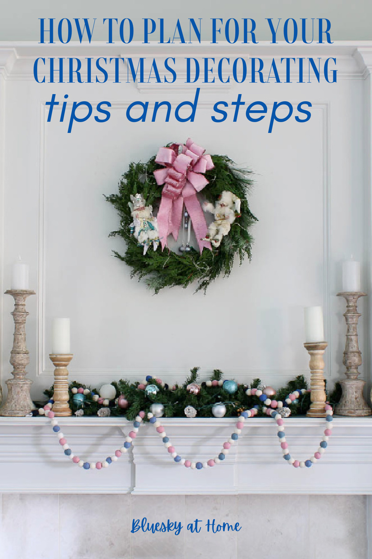5 Steps to Plan for Your Christmas Decorating - Bluesky at Home