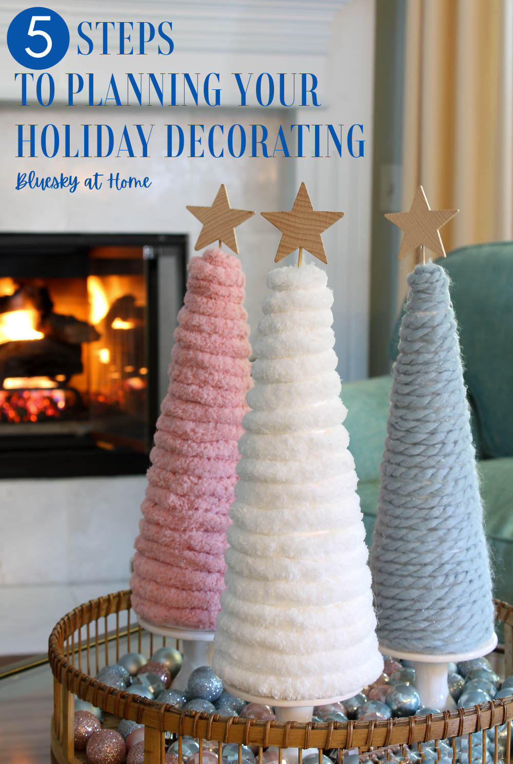 5 Steps to Plan for Your Christmas Decorating - Bluesky at Home