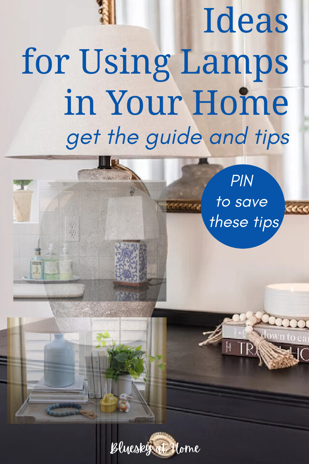 How to Use Lamps in Your Home Decor - Bluesky at Home